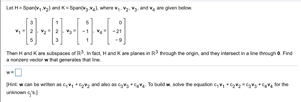 Solved Let H = Span(v1 ,v2) and K-Span(v3-v4), where vl , v2 | Chegg.com