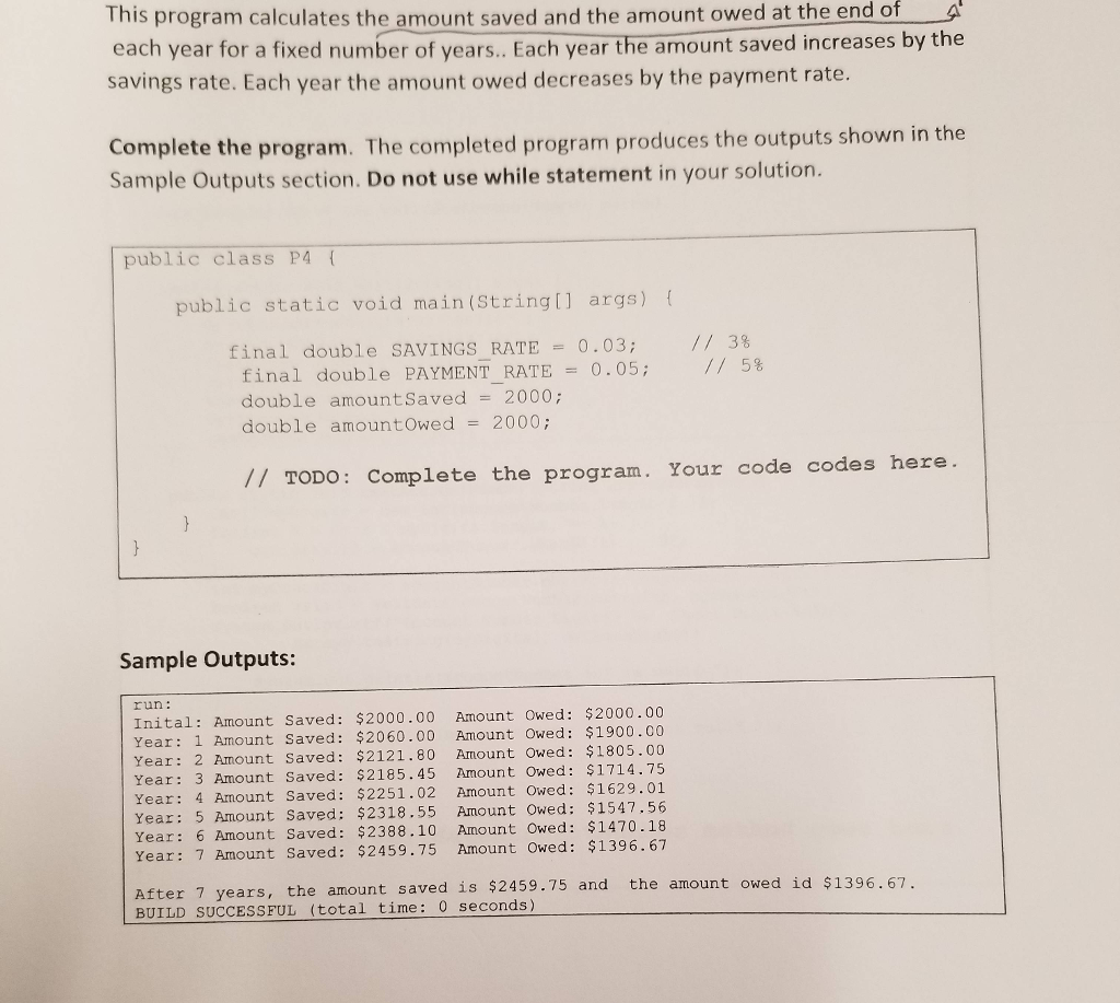 Solved JAVA This java program calculates the amount saved | Chegg.com