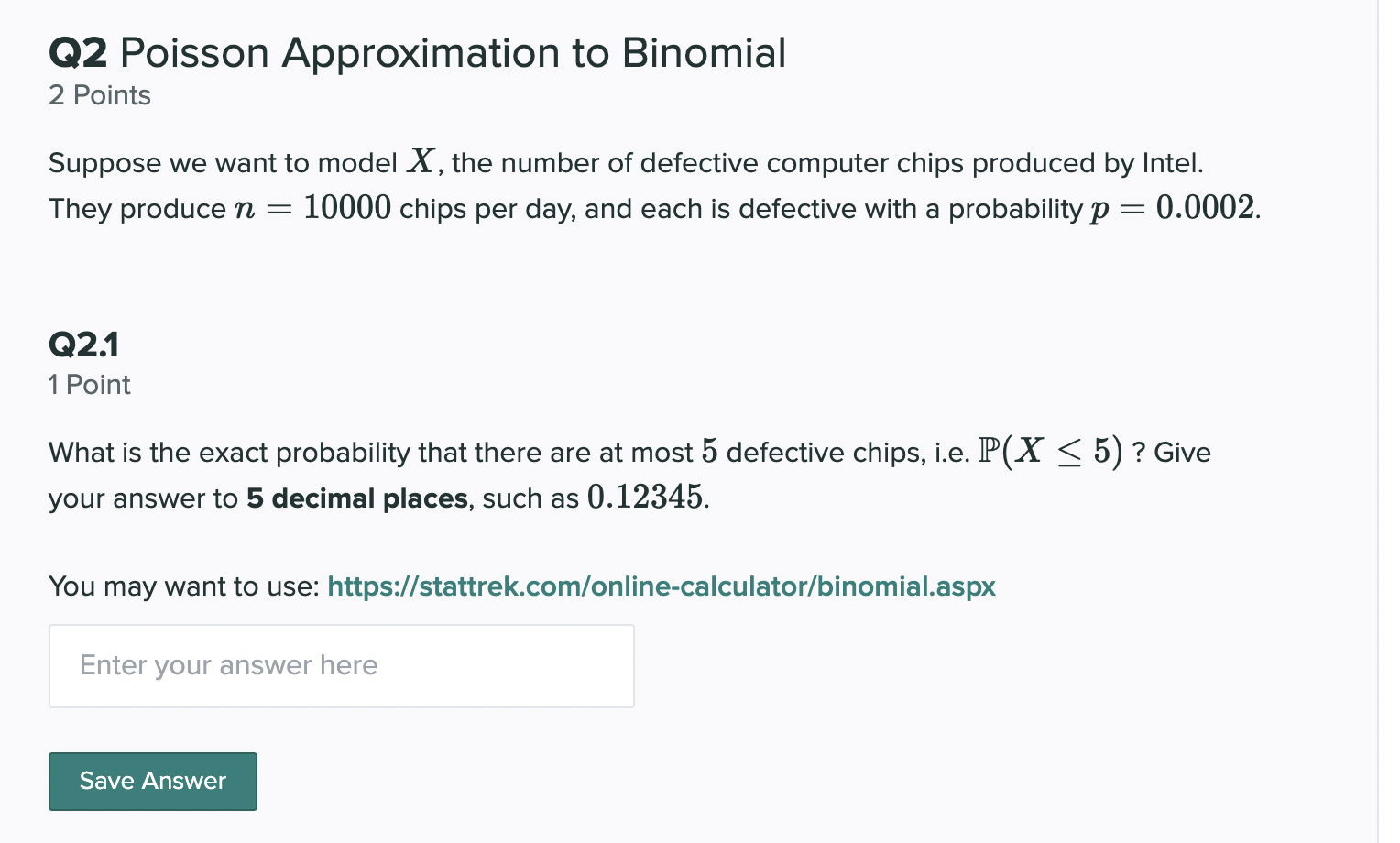 Solved Q2 Poisson Approximation to Binomial 2 Points Suppose | Chegg.com