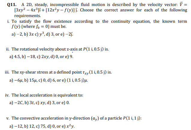 Solved Q11 A 2D, steady, incompressible fluid motion is | Chegg.com