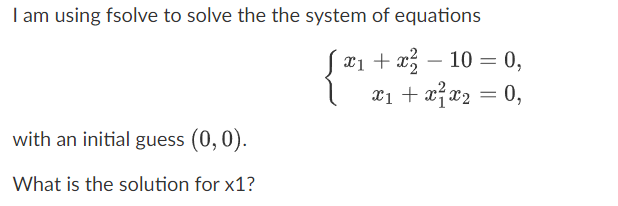 Solved I am using fsolve to solve the the system of | Chegg.com