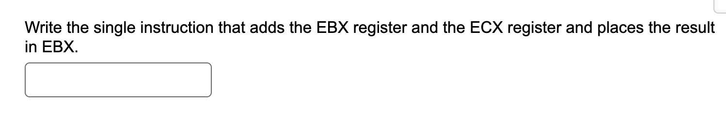Solved Write the single instruction that adds the EBX | Chegg.com
