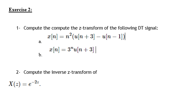 Solved Exercise 2: = 1- Compute the compute the z-transform | Chegg.com