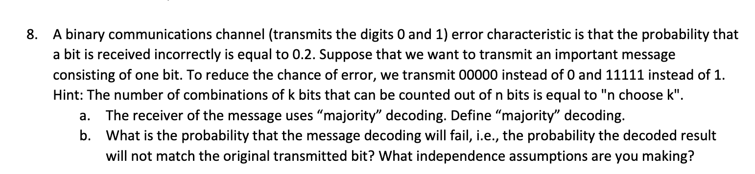 Solved 8. A binary communications channel (transmits the | Chegg.com