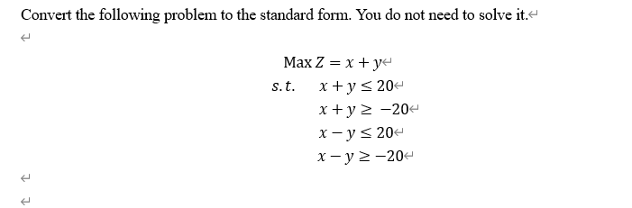 Solved Convert the following problem to the standard form. | Chegg.com