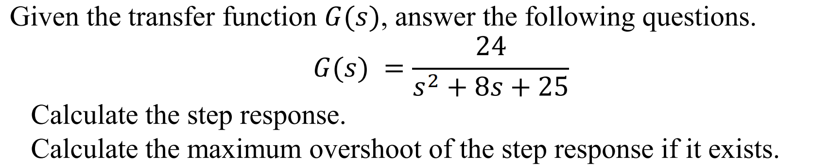 Solved Given the transfer function G(s), answer the | Chegg.com