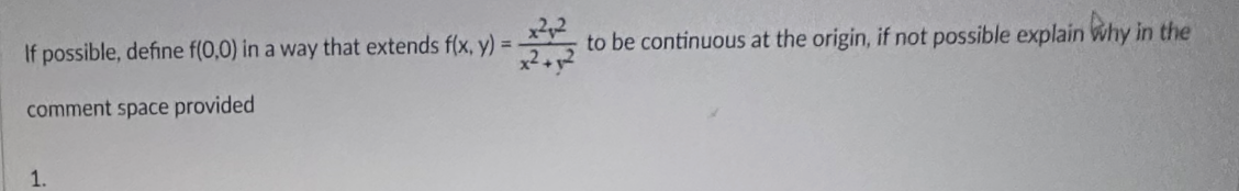 If possible, define f(0,0) in a way that extends | Chegg.com
