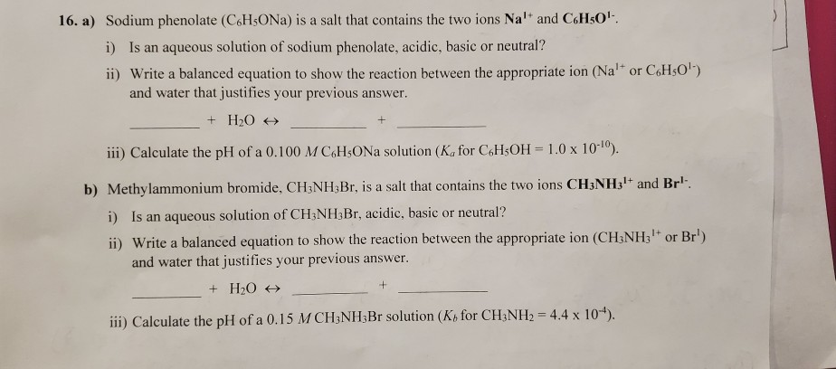Solved 16. a) Sodium phenolate (C6HsONa) is a salt that | Chegg.com