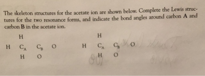 Solved e skeleton structures for the acetate ion are shown | Chegg.com