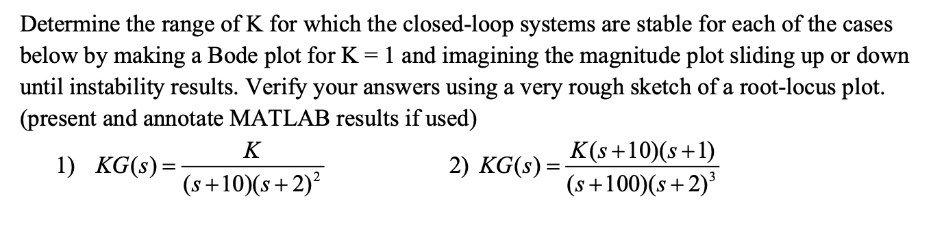 Solved Determine the range of K ﻿for which the closed-loop | Chegg.com