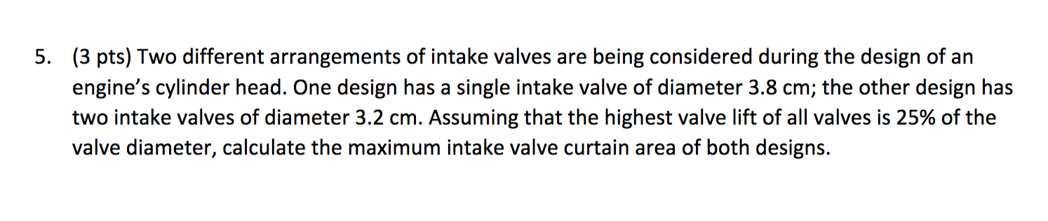 Solved 5. (3 pts) Two different arrangements of intake | Chegg.com