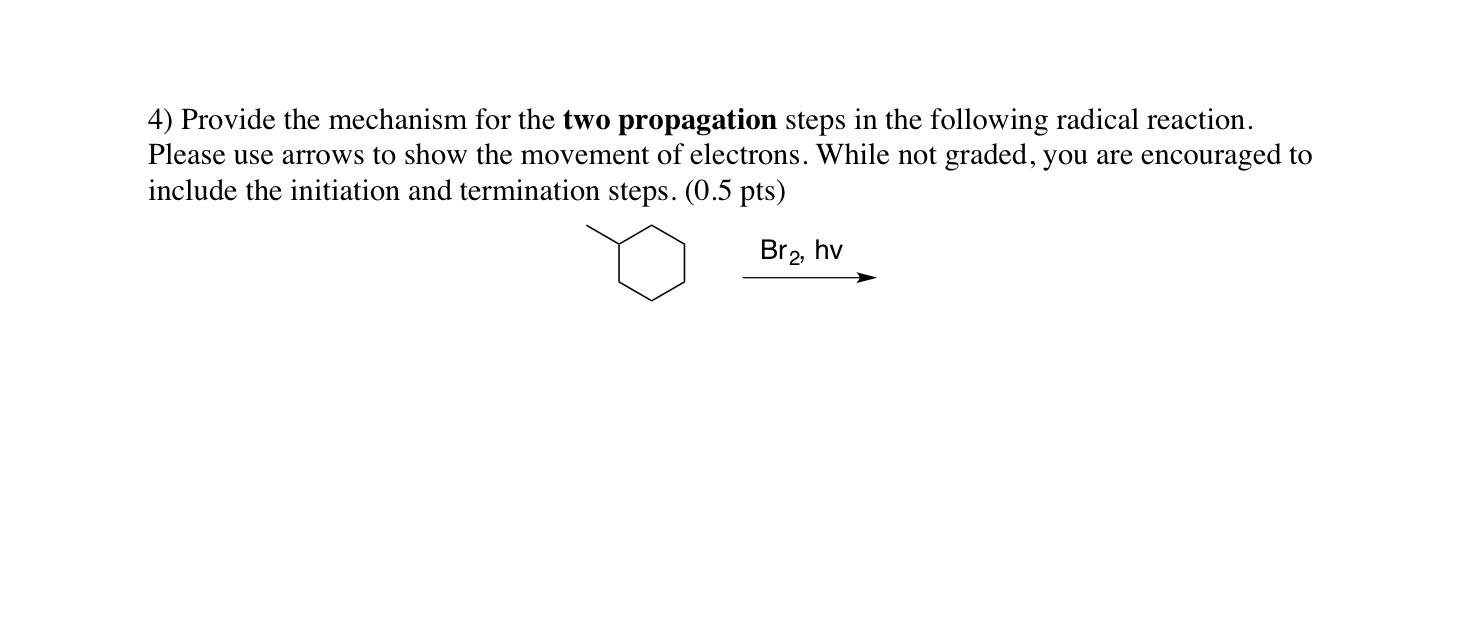 Solved 4) Provide the mechanism for the two propagation | Chegg.com