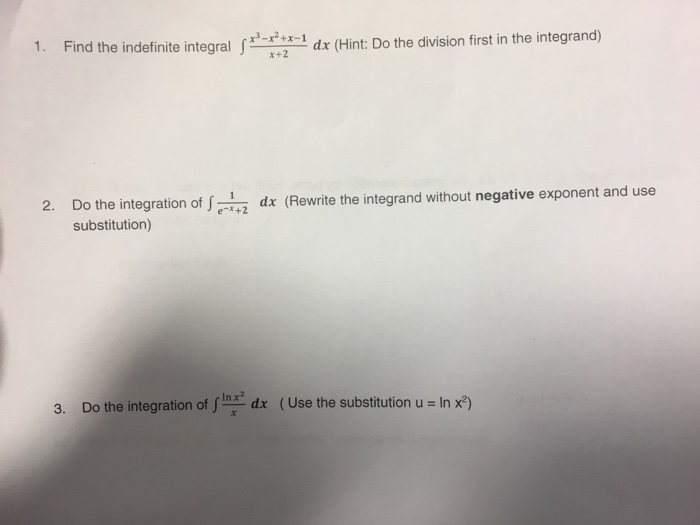 Solved 1. Find the indefinite integral : Do the division | Chegg.com