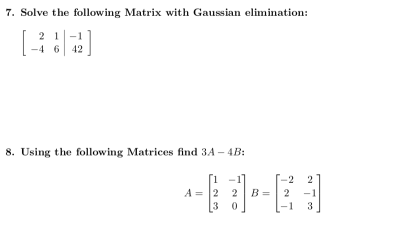 Solved 7. Solve the following Matrix with Gaussian | Chegg.com