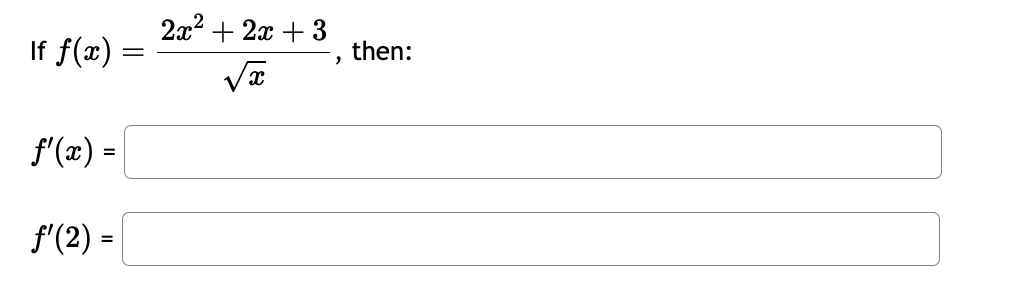 Solved If f(x)=6+x24−x2 f′(x)=If f(x)=x2x2+2x+3 f′(x)= | Chegg.com