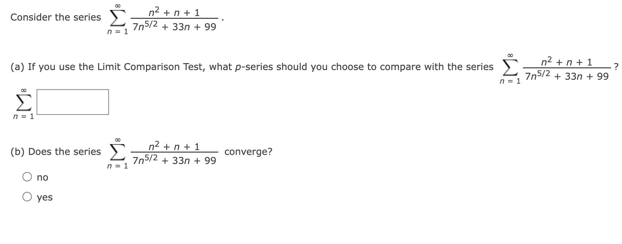 Solved Consider the series ∑n=1∞7n5/2+33n+99n2+n+1. (a) If | Chegg.com