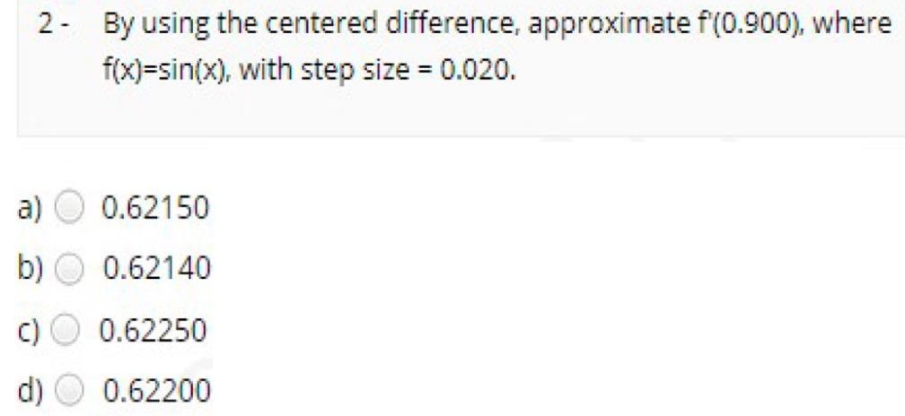 Solved 2. By using the centered difference, approximate | Chegg.com
