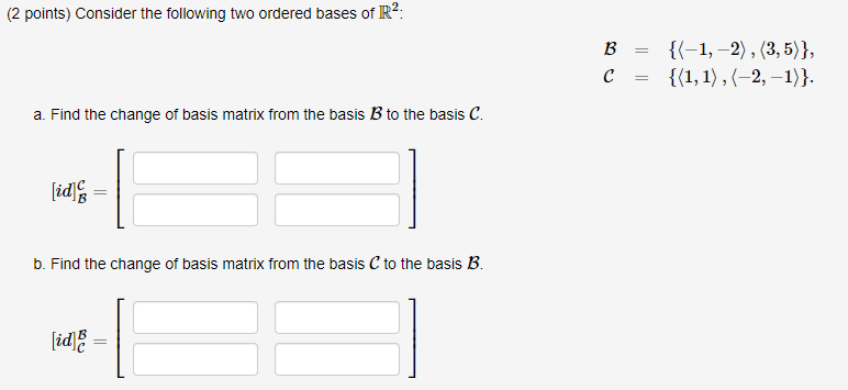 Solved (2 points) Consider the following two ordered bases | Chegg.com