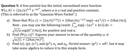 Solved Question 5: A free particle has the initial, | Chegg.com
