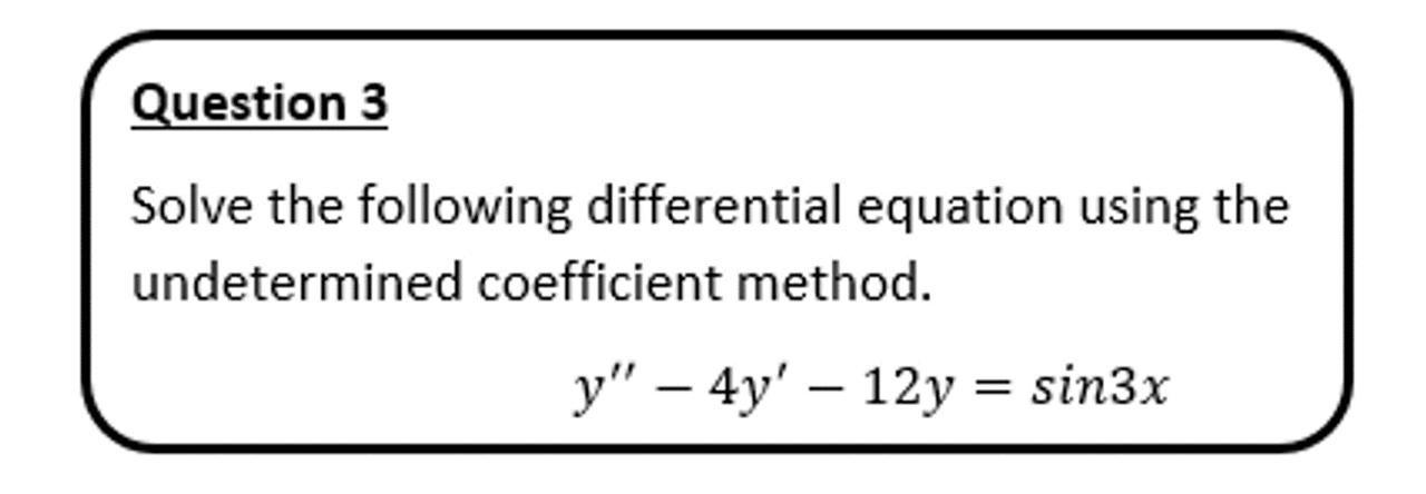 Solved Question 3 Solve the following differential equation | Chegg.com
