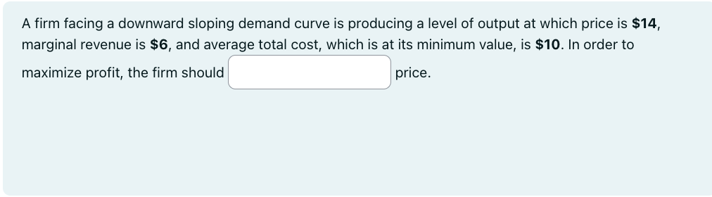 Solved A firm facing a downward sloping demand curve is | Chegg.com