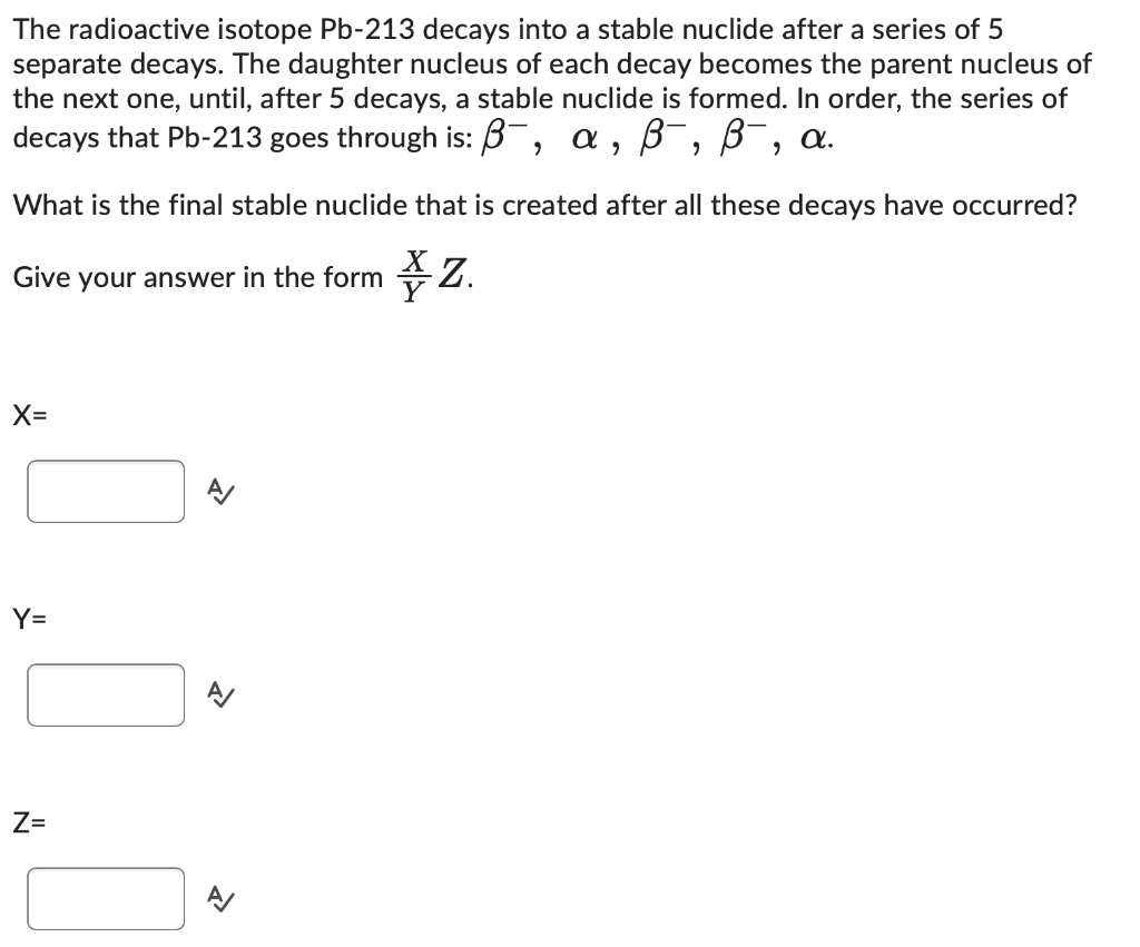 Solved The radioactive isotope Pb−213 decays into a stable | Chegg.com