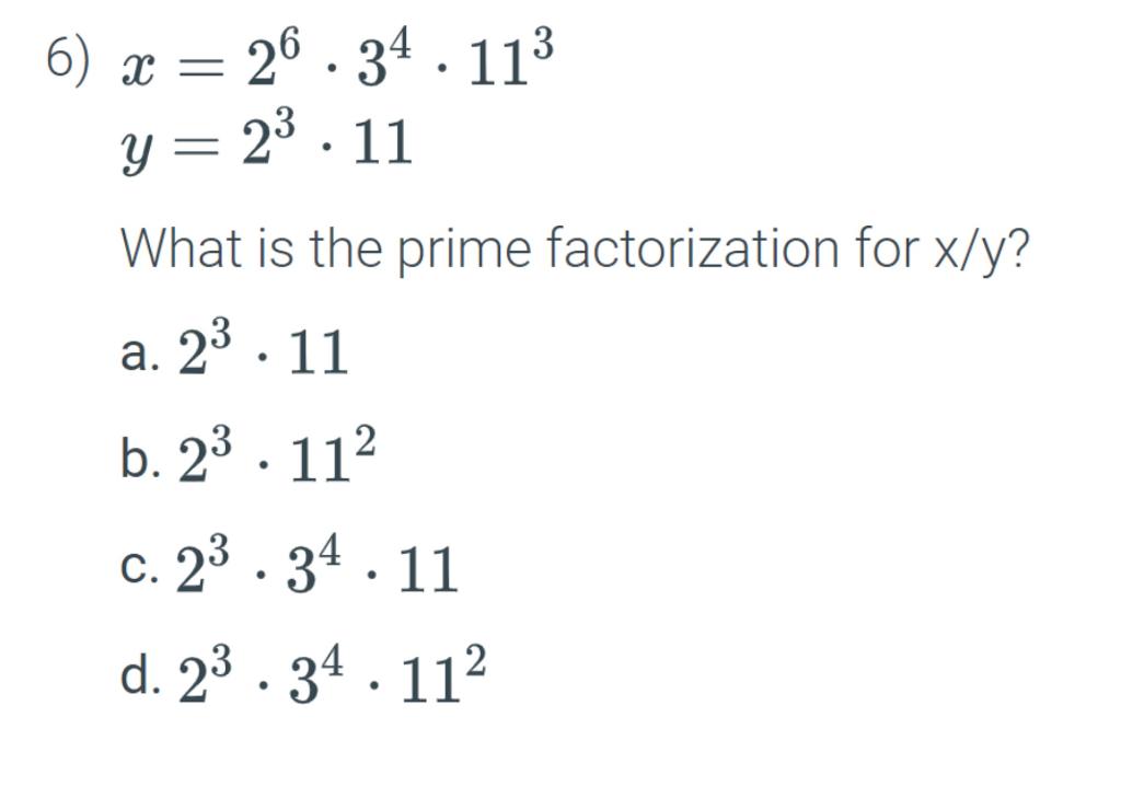 Solved x=26⋅34⋅113 y=23⋅11 What is the prime factorization | Chegg.com