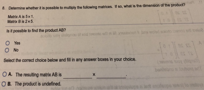 Solved 8. Determine whether it is possible to multiply the | Chegg.com