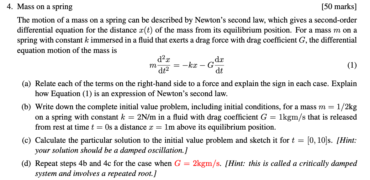 Solved [50 marks] Mass on a spring The motion of a mass on a | Chegg.com
