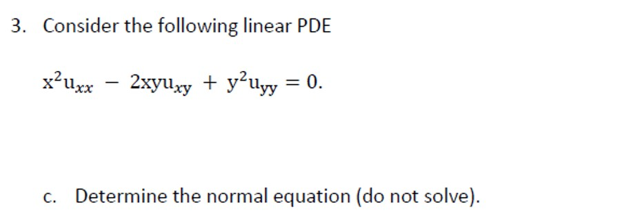 Solved 3. Consider the following linear PDE x?uxx – 2xyuxy + | Chegg.com