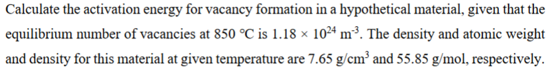 Solved Calculate the activation energy for vacancy formation | Chegg.com
