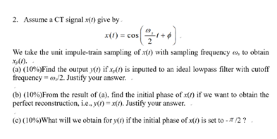 Solved 2. Assume a CT signal x(1) give by We take the unit | Chegg.com