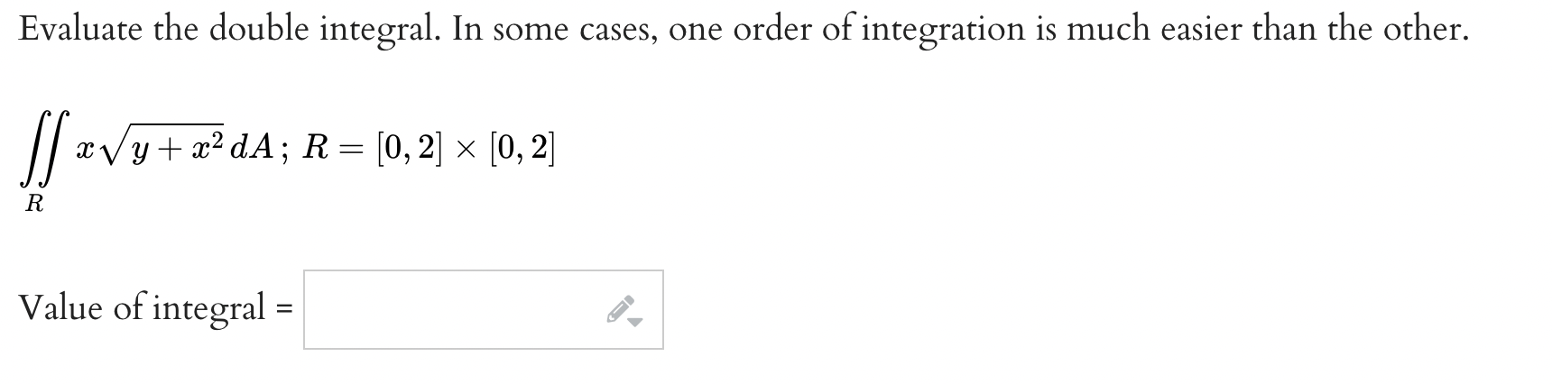 Solved Evaluate the double integral. In some cases, one | Chegg.com