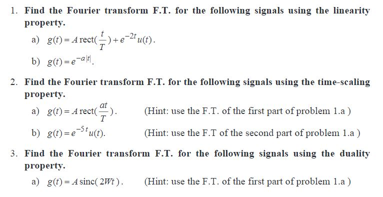 Solved 1. Find the Fourier transform F.T. for the following | Chegg.com