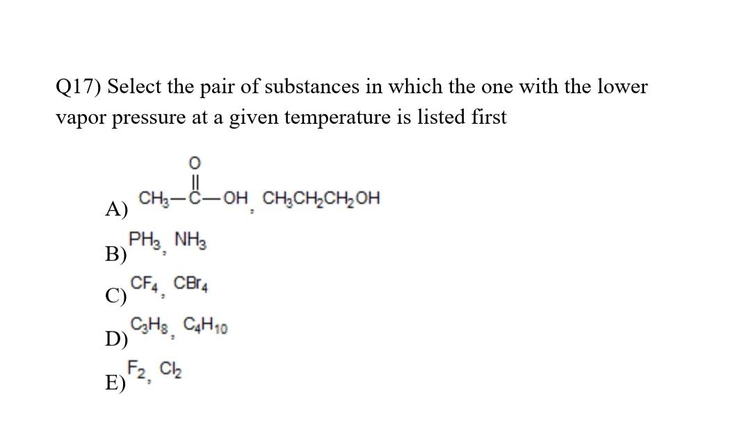 Solved Q17) Select the pair of substances in which the one | Chegg.com