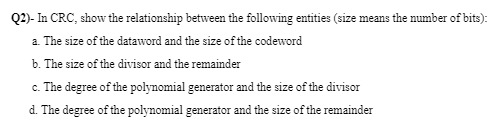 Solved Q2)- In CRC, show the relationship between the | Chegg.com