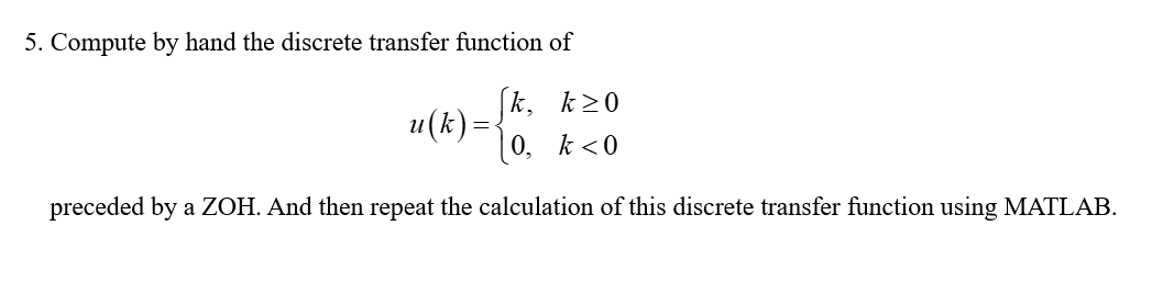 Solved 5. Compute by hand the discrete transfer function of | Chegg.com