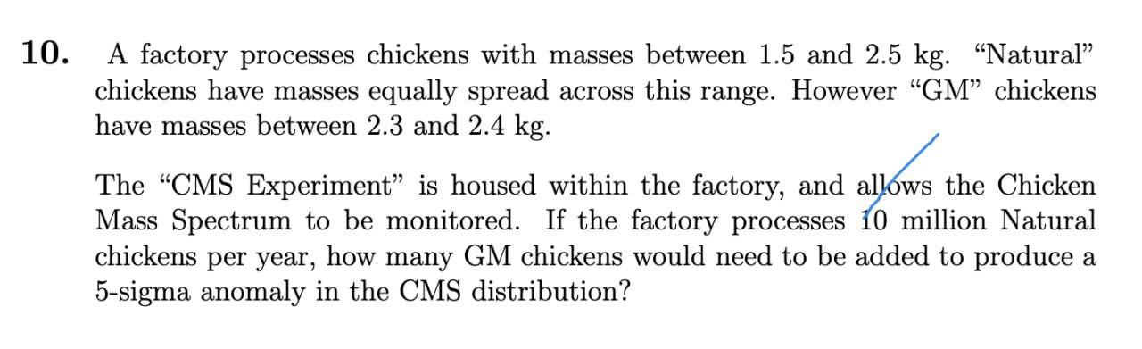 Solved 10. A factory processes chickens with masses between | Chegg.com