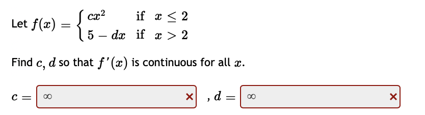 Solved Let f(x) = { cx2 if x 2 Find c, d so | Chegg.com