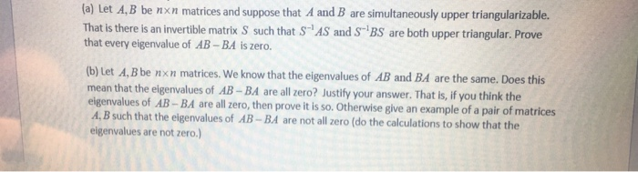 Solved (a) Let A,B be nxn matrices and suppose that A and B | Chegg.com