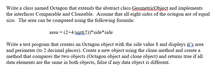 Solved write a class named Octagon that extends the abstract | Chegg.com