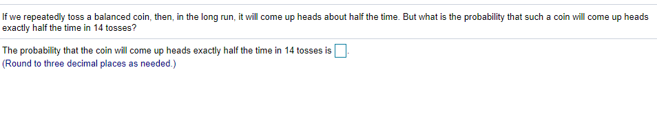Solved If we repeatedly toss a balanced coin, then, in the | Chegg.com