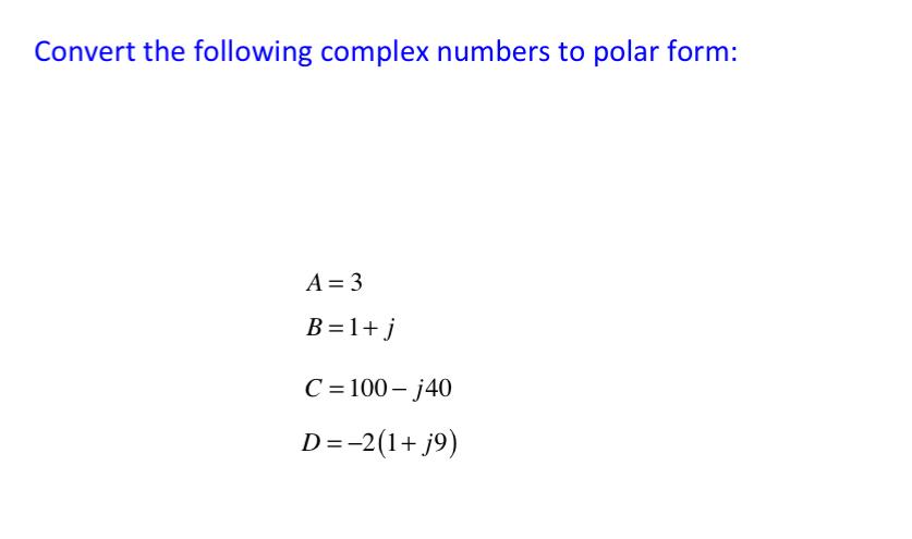 Solved Convert the following complex numbers to polar form: | Chegg.com