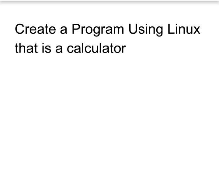 Create a Program Using Linux that is a calculator | Chegg.com