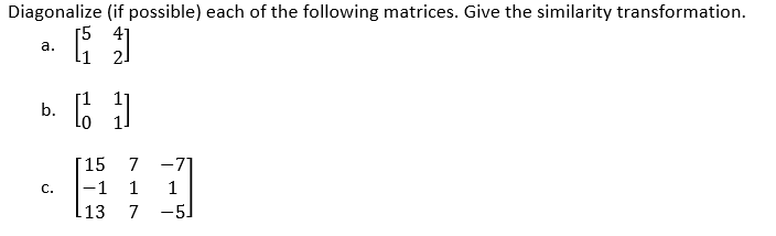 Solved Diagonalize (if possible) each of the following | Chegg.com