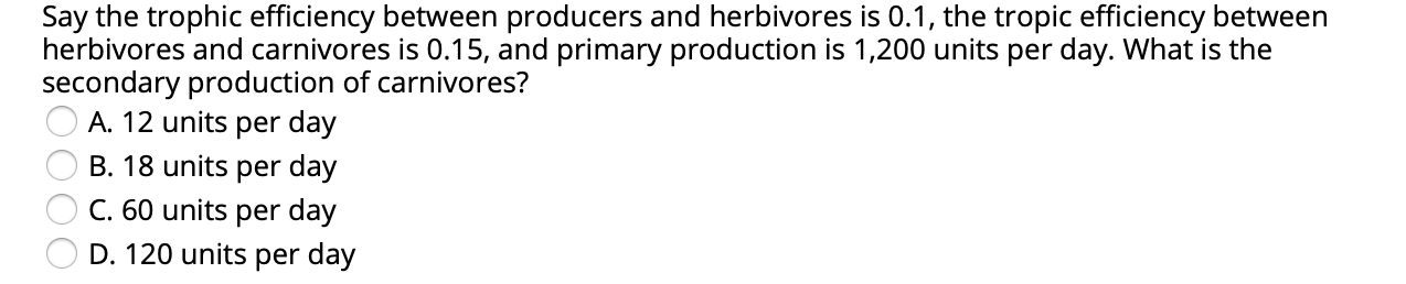 Solved Say the trophic efficiency between producers and | Chegg.com