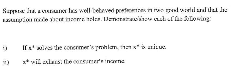 Solved Suppose that a consumer has well-behaved preferences | Chegg.com