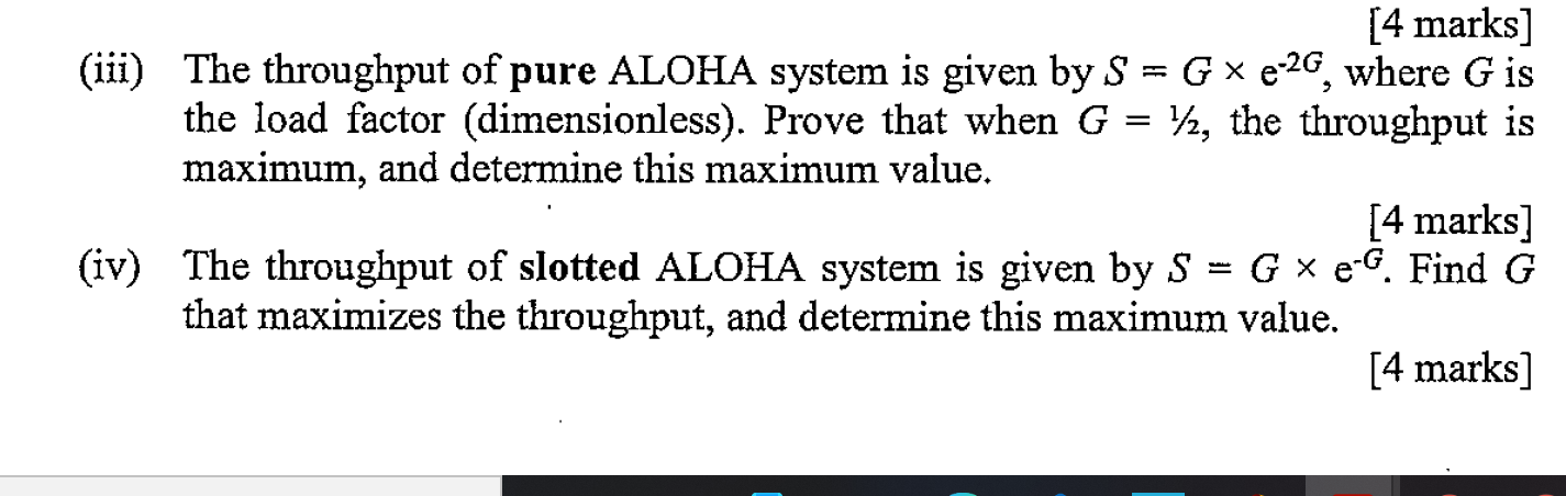 Solved = [4 marks) (iii) The throughput of pure ALOHA system | Chegg.com