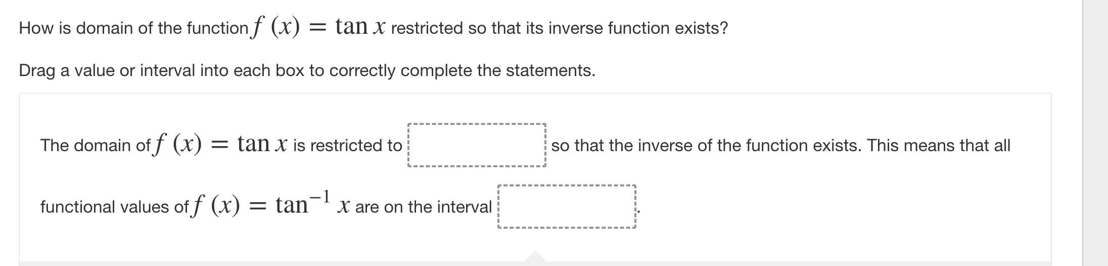 Solved How is domain of the function f(x)=tanx restricted so | Chegg.com