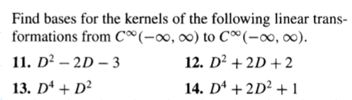 Solved Find bases for the kernels of the following linear | Chegg.com